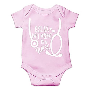 CBTwear Relax My Mom Is A Nurse - Best Mommy Ever - Future Nurse - Stay Calm - Cute Infant One-Piece Baby Bodysuit (6 Months, Pink)