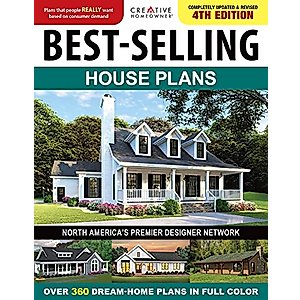 Best-Selling House Plans, Completely Updated & Revised 4th Edition: Over 360 Dream-Home Plans in Full Color (Creative Homeowner) Top Architect Designs - Interior Photos, Home Design Trends, and More