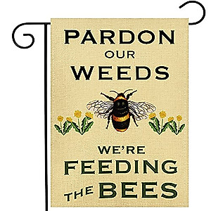 Summer Garden Flag Pardon Our Weeds We're Feeding The Bees Vertical Double Sided Decorative Yard Sign for Outdoor Decoration 12.5 X 18 Inch