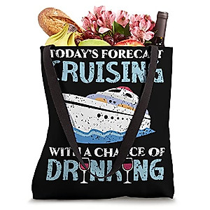 Today's Forecast Cruising With A Chance Of Drinking Tote Bag