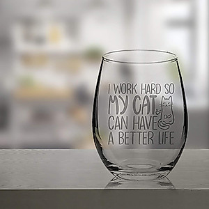 Veracco I Work Hard My Cat Can Have A better Life Stemless Wine Glass Funny BirthdayGift For Cat Mom Crazy Cat Lady Animal Lover Rescue Mom (I Work Hard...)