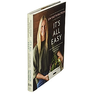 It's All Easy: Delicious Weekday Recipes for the Super-Busy Home Cook