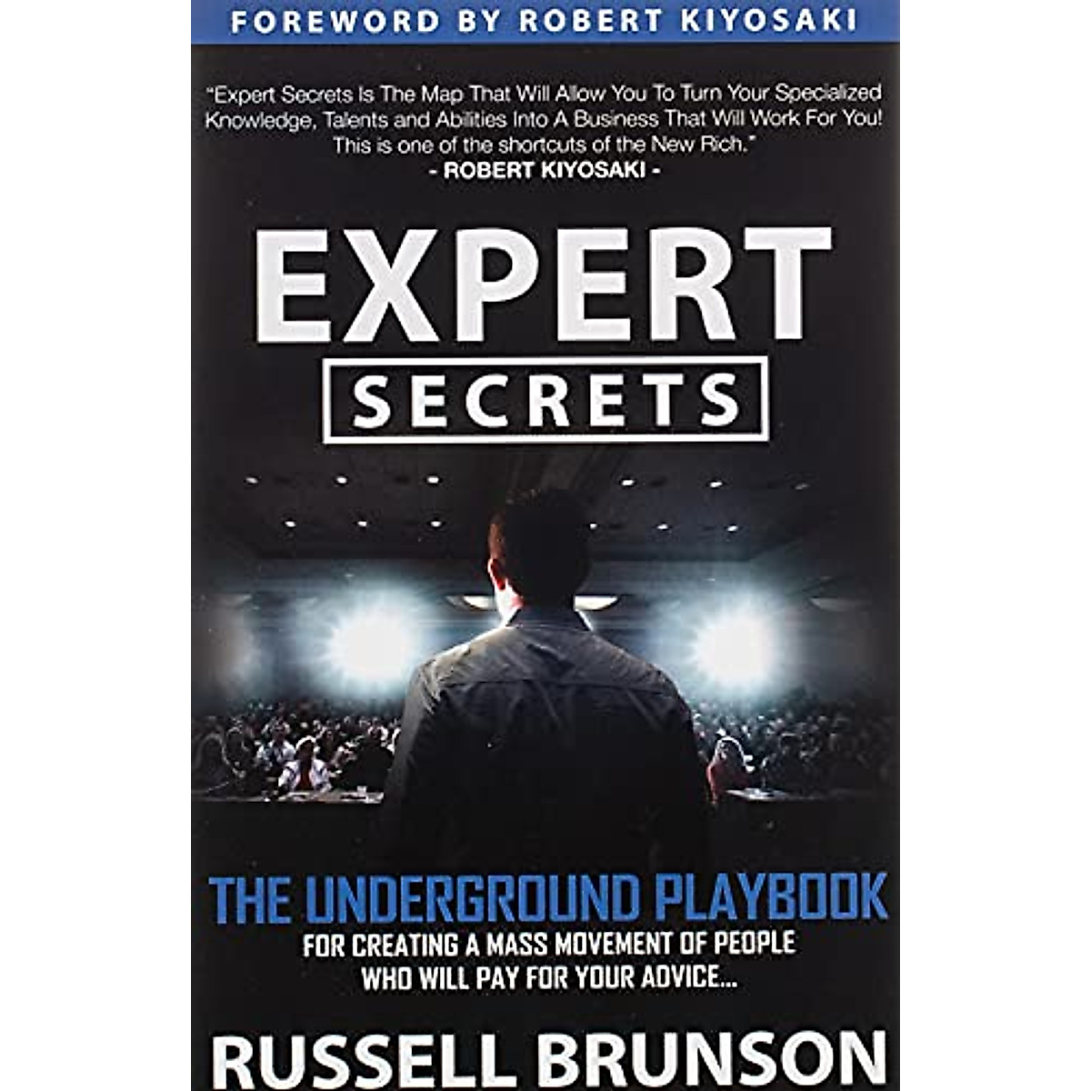 Expert Secrets: The Underground Playbook for Creating a Mass Movement of People Who Will Pay for Your Advice (1st Edition)