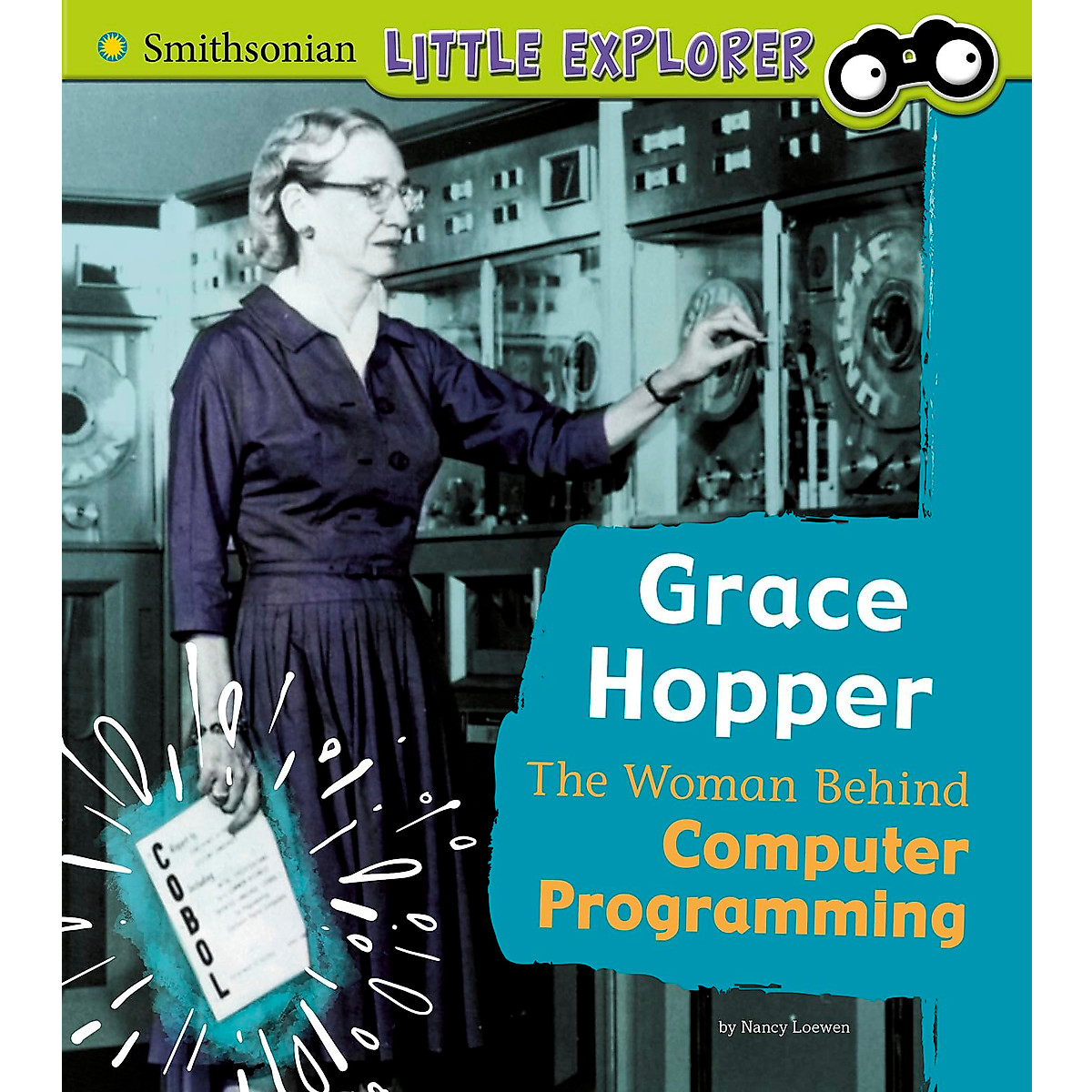 Grace Hopper: The Woman Behind Computer Programming (Little Inventor) (Smithsonian Little Explorer)