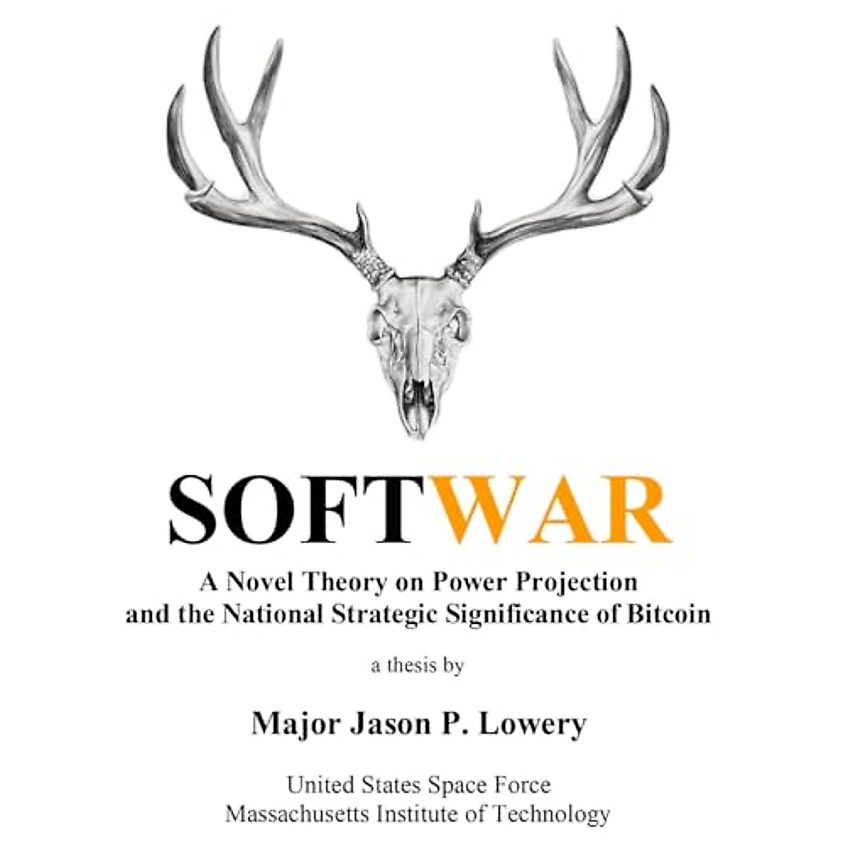 Softwar: A Novel Theory on Power Projection and the National Strategic Significance of Bitcoin