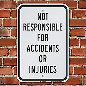 SmartSign "Not Responsible For Accidents Or Injuries" Sign | 12" x 18" 3M Engineer Grade Reflective Aluminum