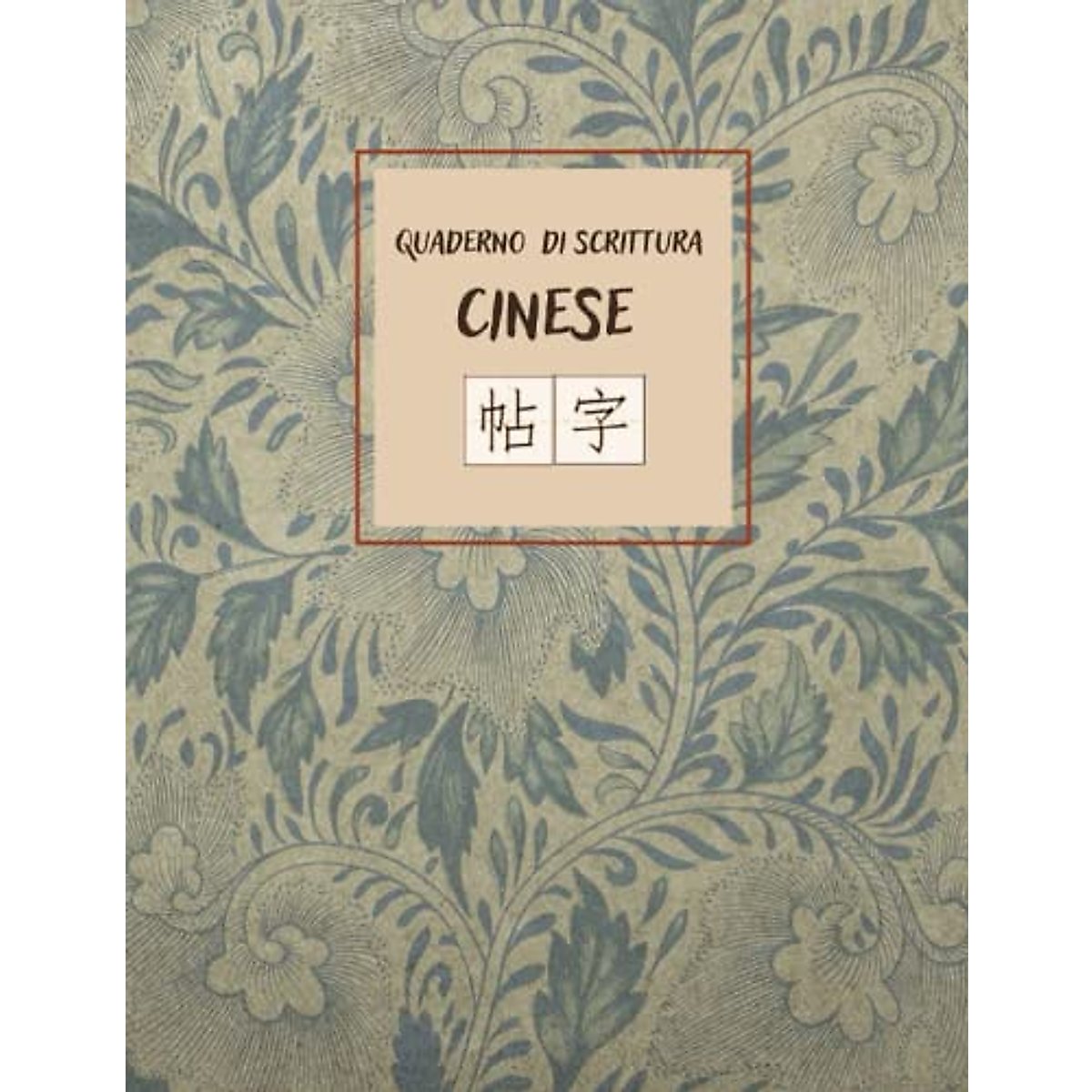 Quaderno di Scrittura Cinese: Taccuino per Esercizio di Calligrafia Cinese con Carta Quadrettata. Tian Zi Ge Ben e Pinyin. 拼音 田字格 练习 本 (Italian Edition)