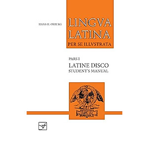 Lingua Latina per se Illustrata: Latine Disco, Student's Manual (Latin Edition)