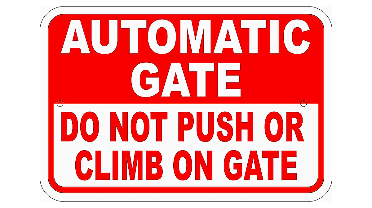 Safety Sign - Automatic Gate Do Not Push or Climb On Gate.8x12 Inch ...