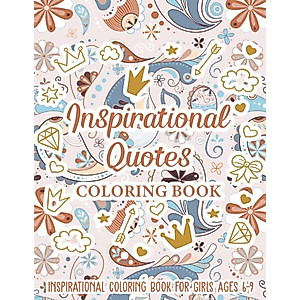 Inspirational Quotes Coloring Book: Inspirational Coloring Book for Girls Ages 6-9 To Build Empowering and Confidence | Coloring Books for Young ... Quotes | Birthday or Christmas Gift for Girl