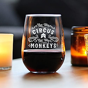 Not My Circus Not My Monkeys - Stemless Wine Glass - Fun Retirement Gift For Coworkers - Large 17 Ounce