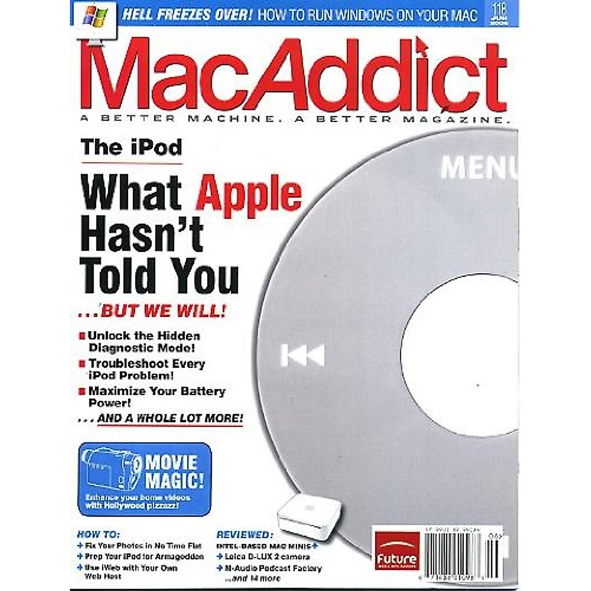 MacAddict June 2006 w/CD The iPod - What Apple Hasn't Told You, Movie Magic - Enhance Your Home Videos, How to Run Windows on your Mac, Fix Your Photos, Prep Your iPod for Armageddon, Use iWeb With Your Own Web Host