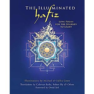 The Illuminated Hafiz: Love Poems for the Journey to Light