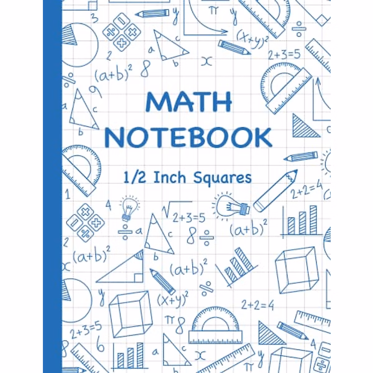 Math Notebook 1/2 Inch Squares: Grid Paper Composition Notebook with Large 1/2 Inch Squares, Perfect for Math.