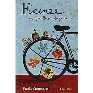 In Bicicletta Per Le Citta: Firenze in Quattro Stagioni (Italian Edition)