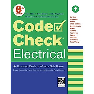 Code Check Electrical: An Illustrated Guide to Wiring a Safe House