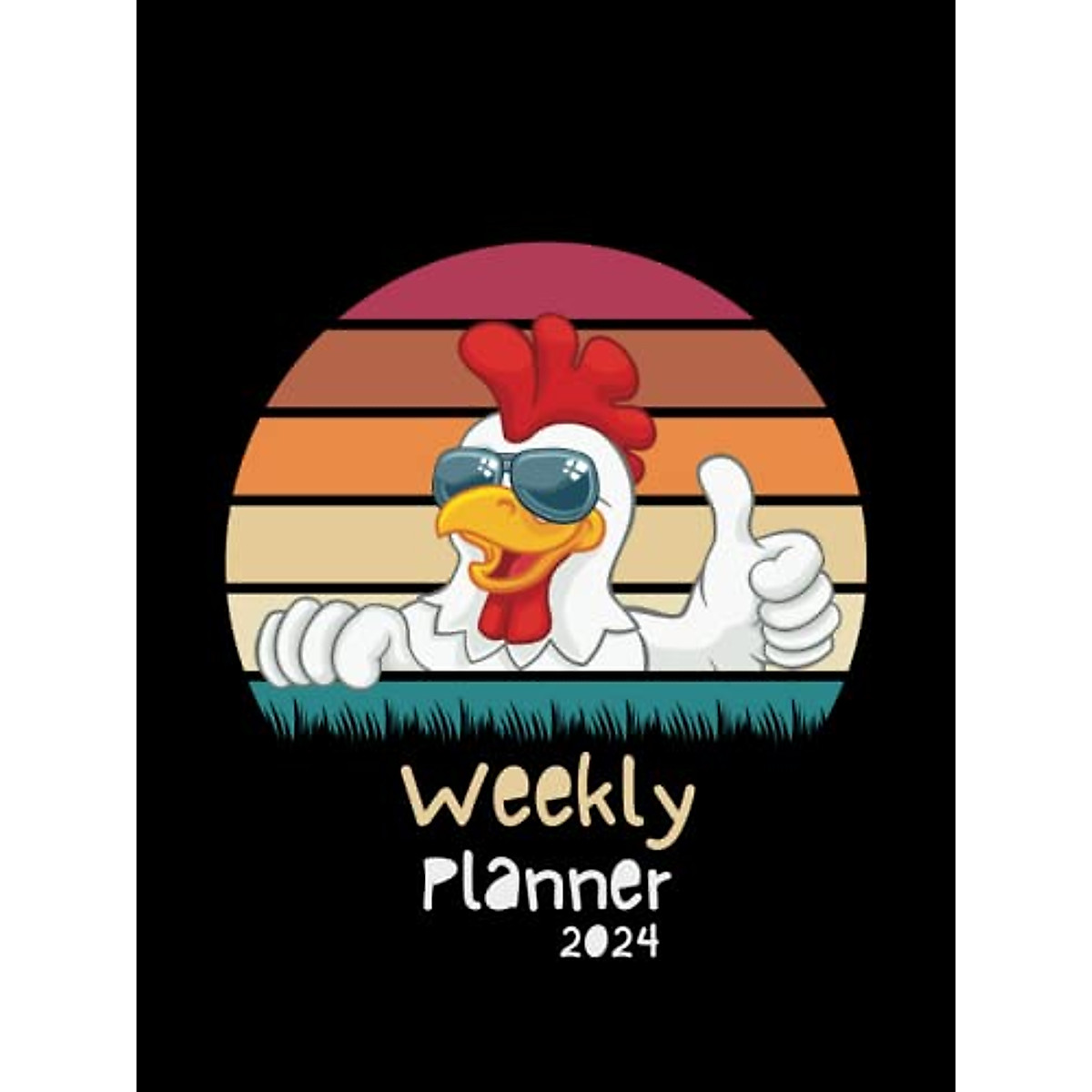 Weekly Chicken Planner 2024: Large One Year Monthly Planner From January 2024 to December 2024 (12 Months) With Federal Holidays | Monthly Weekly ... Organizer | Planner For Chicken Lovers