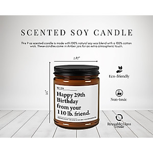 Happy 29th Birthday from Your 110 lb Friend - Funny Best Friend Birthday Gifts for Women - 30th 40th 50th 60th Year Old Party Supplies Decorations for Bestie, Sister, Her - 9oz Natural Soy Wax Candle