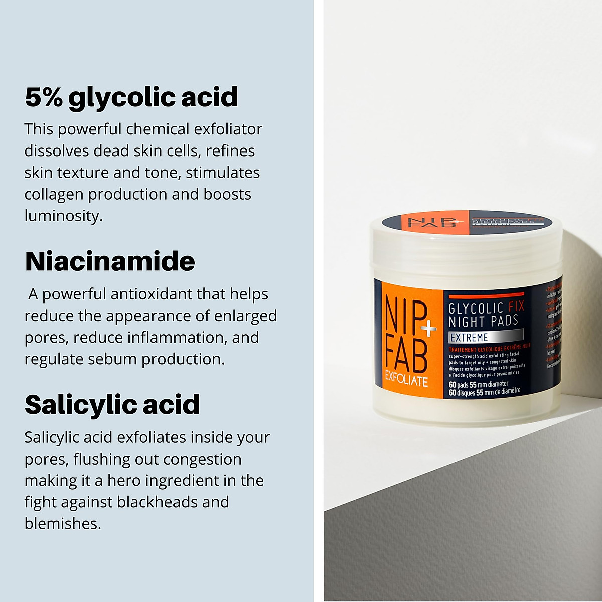 Nip + Fab Glycolic Acid Night Face Pads with Salicylic and Hyaluronic Acid, Exfoliating Resurfacing AHA Facial Pad for Exfoliation Even Skin Tone Blemish Control Pigmentation, 60 Pads, 2.7 Ounce