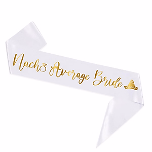 Nacho Average Bride Sash - Mexico Themed Bachelorette Party Decor - Fiesta Bridal Shower Bachelorette Party Sash
