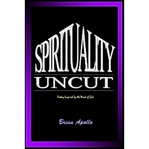 Spirituality Uncut: Poetry Inspired by the Word of God