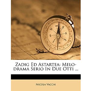 Zadig Ed Astartea: Melo-Drama Serio in Due Otti ... (Catalan Edition)