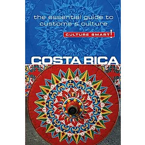 Costa Rica - Culture Smart!: The Essential Guide to Customs & Culture