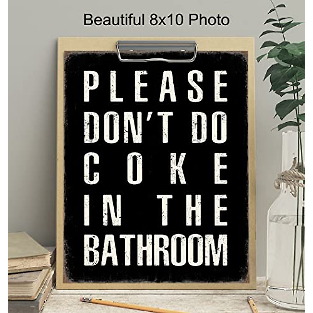 Yellowbird Art & Design Bathroom Wall Art & Decor - Please Don't Do Coke In the Bathroom - Black Bath Wall Decor - Rustic Restroom Sign - Funny Bathroom Decor for Men - Dorm Wall Decor Poster 8x10