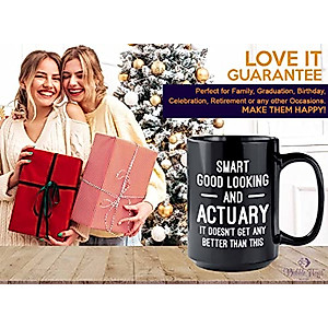 Actuary Coffee Mug 15oz Black - Smart Good Looking Actuary - Actuaries Insurance Statiscian Accountant Analyst Auditor Data Scientist Bussiness Finance CPA