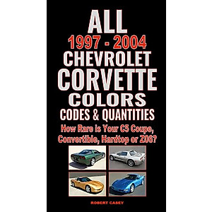 All 1997-2004 Chevrolet Corvette Colors, Codes & Quantities: How Rare is Your C5 Coupe, Convertible, Hardtop or Z06?