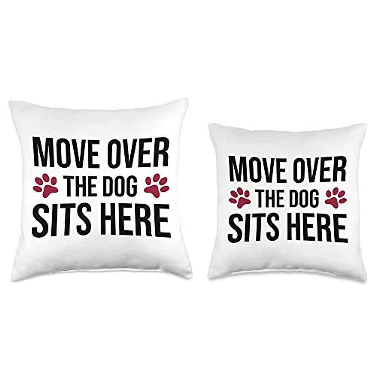Funny Dog Lover Design Co. Funny Move Over The Dog Sits Here Throw Pillow, 18x18, Multicolor