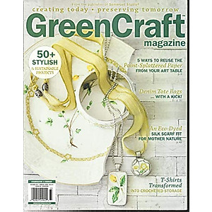 GREEN CRAFT MAGAZINE, AUTUMN, 2017 VOL,08 ISSUE # 3 (CREATING TODAY * PRESERVING TOMORROW) (PLEASE NOTE: ALL THESE MAGAZINES ARE PET & SMOKE FREE MAGAZINES. NO ADDRESS LABEL. (SINGLE ISSUE MAGAZINE)