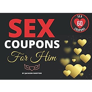 Sex Coupons For Him: 60 Naughty & Kinky Sex Coupons For Boyfriend Or Husband | X Rated Valentines Day, Anniversary Or Birthday Gift For Him (Love Coupon Books)