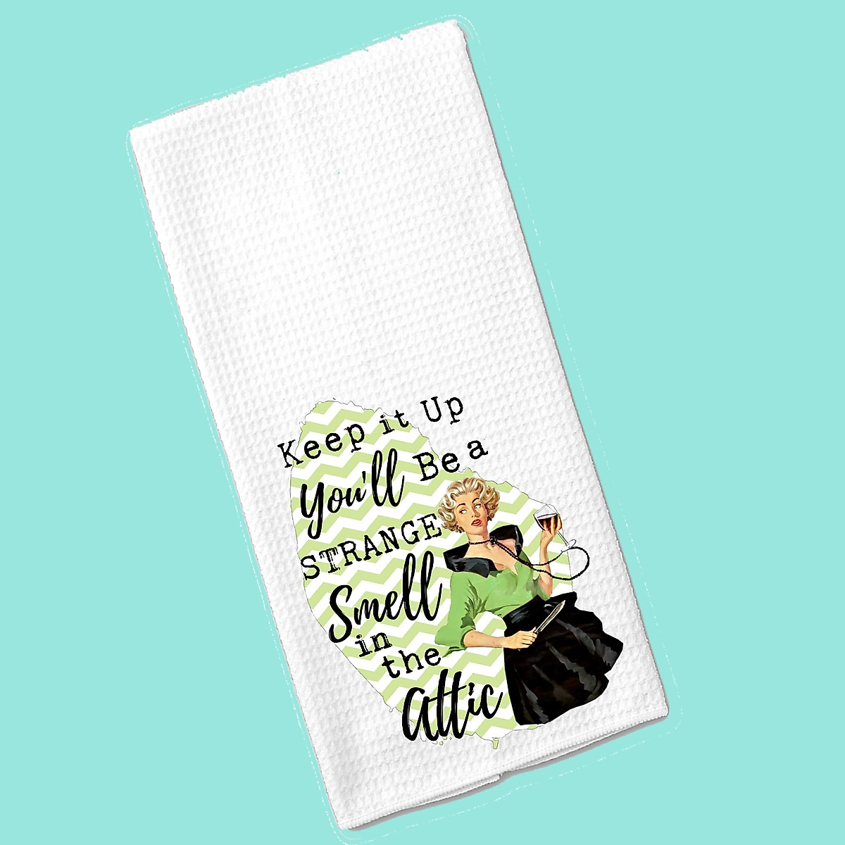 Keep it Up and You'll Be the Strange Smell in the Attic Funny Vintage 1950's Housewife Pin-up Girl Waffle Weave Microfiber Towel Kitchen Linen Gift for Her BFF