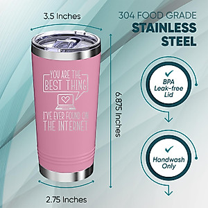 You Are The Best Thing I Ever Found on The Internet Insulated Tumbler 20 oz. with Lid, Stainless Steel Cups Travel Coffee Mug Valentine's Day Gift (Light Pink)