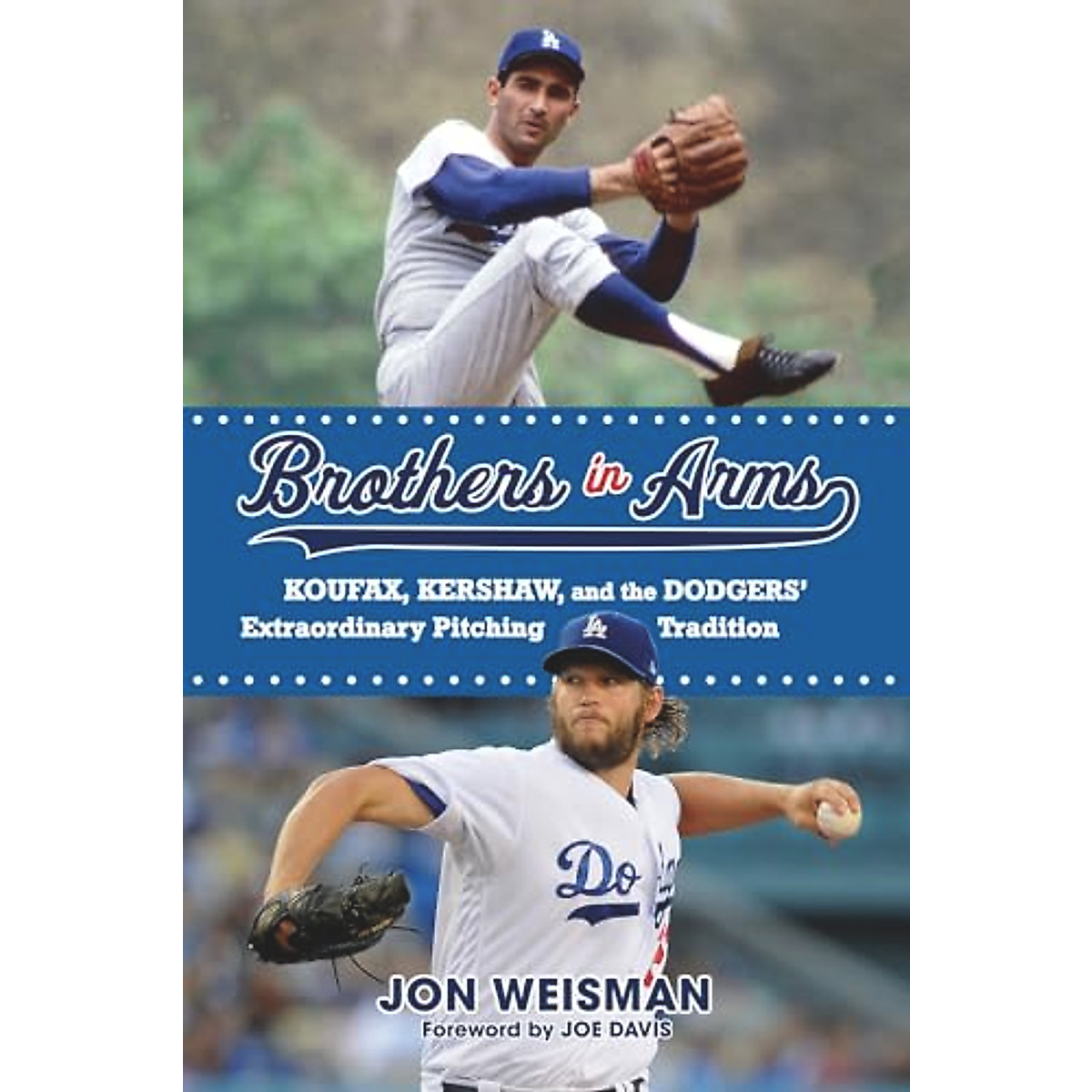 Brothers in Arms: Koufax, Kershaw, and the Dodgers’ Extraordinary Pitching Tradition
