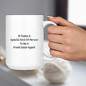Special Person Gift for Front Desk Agent Receptionist Coworker Humor 11oz 15oz White Coffee Mug