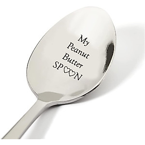 TyM My peanut butter spoon Engraved Stainless Steel spoon for coffee tea cereal ice cream - Engraved gift for him/her - 7 inch Sturdy handle and food safe engraving