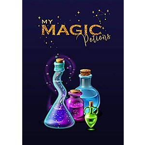 My Magic Potion : Blank Dotted Grid Notebook: with Decorative Illustrations for writing Super Magic Potion Recipes, Fairy Potions or Spells