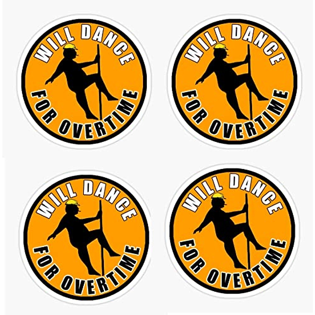 4pcs Will Dance for Overtime, Hard Hat Sticker, 2 inches - Hardhat Laborer Construction Decal Oilfield Hard Hat Sticker