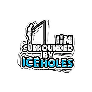 Ice Fishing I Am Surrounded by Ice Holes - Sticker Graphic - Auto, Wall, Laptop, Cell, Truck Sticker for Windows, Cars, Trucks