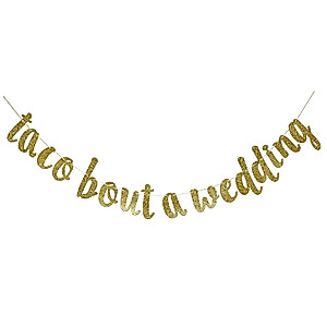 Taco Bout a Wedding Gold Glitter Banner Sign Garland for Mexican Fiesta Themed Bridal Shower Bachelorette Party Wedding Decorations Engagement Supplies Cursive Bunting Photo Booth Props