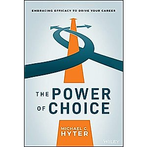 The Power of Choice: Embracing Efficacy to Drive Your Career