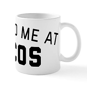 CafePress You Had Me At Tacos Ceramic Coffee Mug, Tea Cup 11 oz