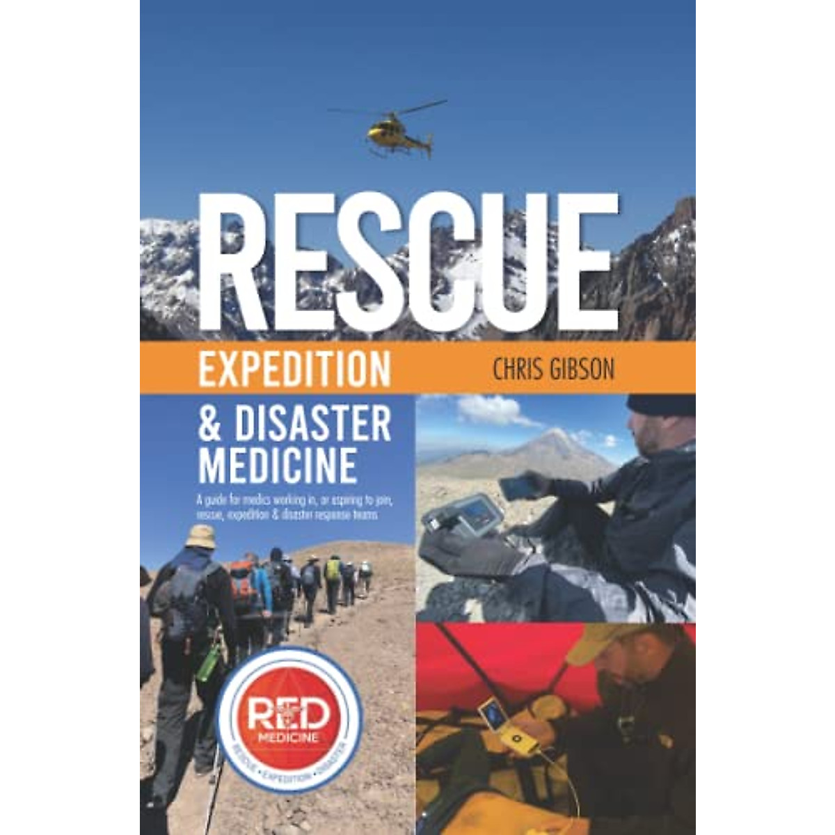 Rescue Expedition & Disaster Medicine (RED MED): for healthcare professionals working in or aspiring to join rescue, expedition or disaster response teams