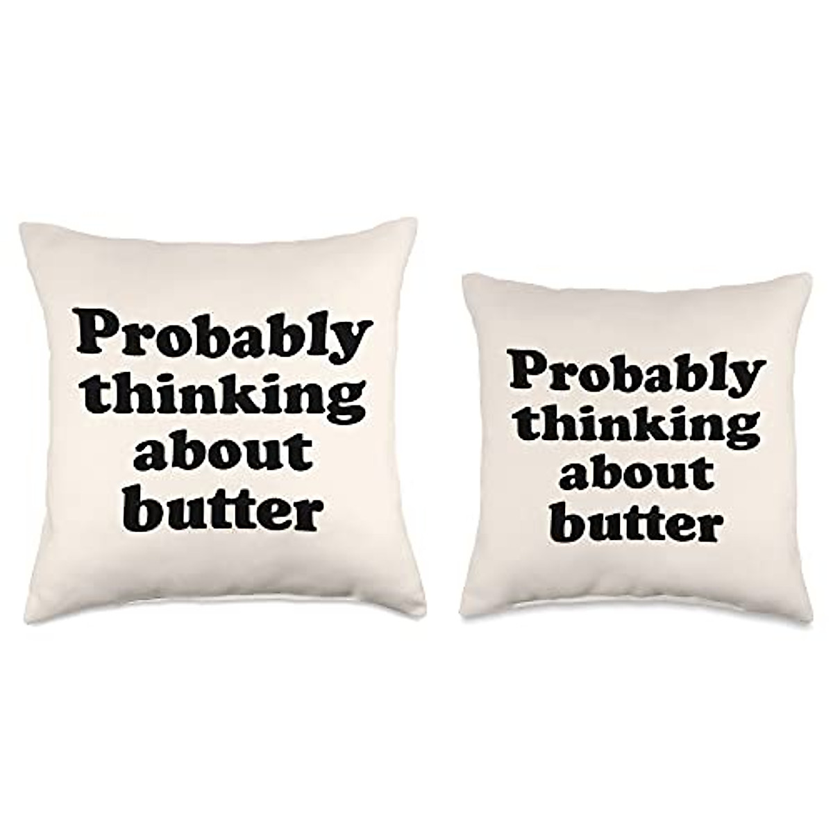 I Love Butter Designs By JAC Probably Thinking About Butter Throw Pillow, 16x16, Multicolor