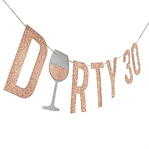 Dirty 30 Birthday Decorations for Her - Rose Gold Glitter Dirty 30 Banner - 30th Birthday Decorations for Her - 30 Birthday Decorations for Women - Happy 30th Birthday Party Supplies (Pre-strung)