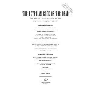 The Egyptian Book of the Dead: The Book of Going Forth by DayThe Complete Papyrus of Ani Featuring Integrated Text and Full-Color Images