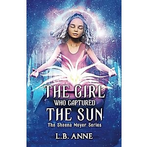 The Girl Who Captured the Sun (Sheena Meyer)