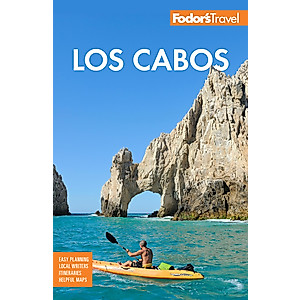 Fodor's Los Cabos: with Todos Santos, La Paz & Valle de Guadalupe (Full-color Travel Guide)